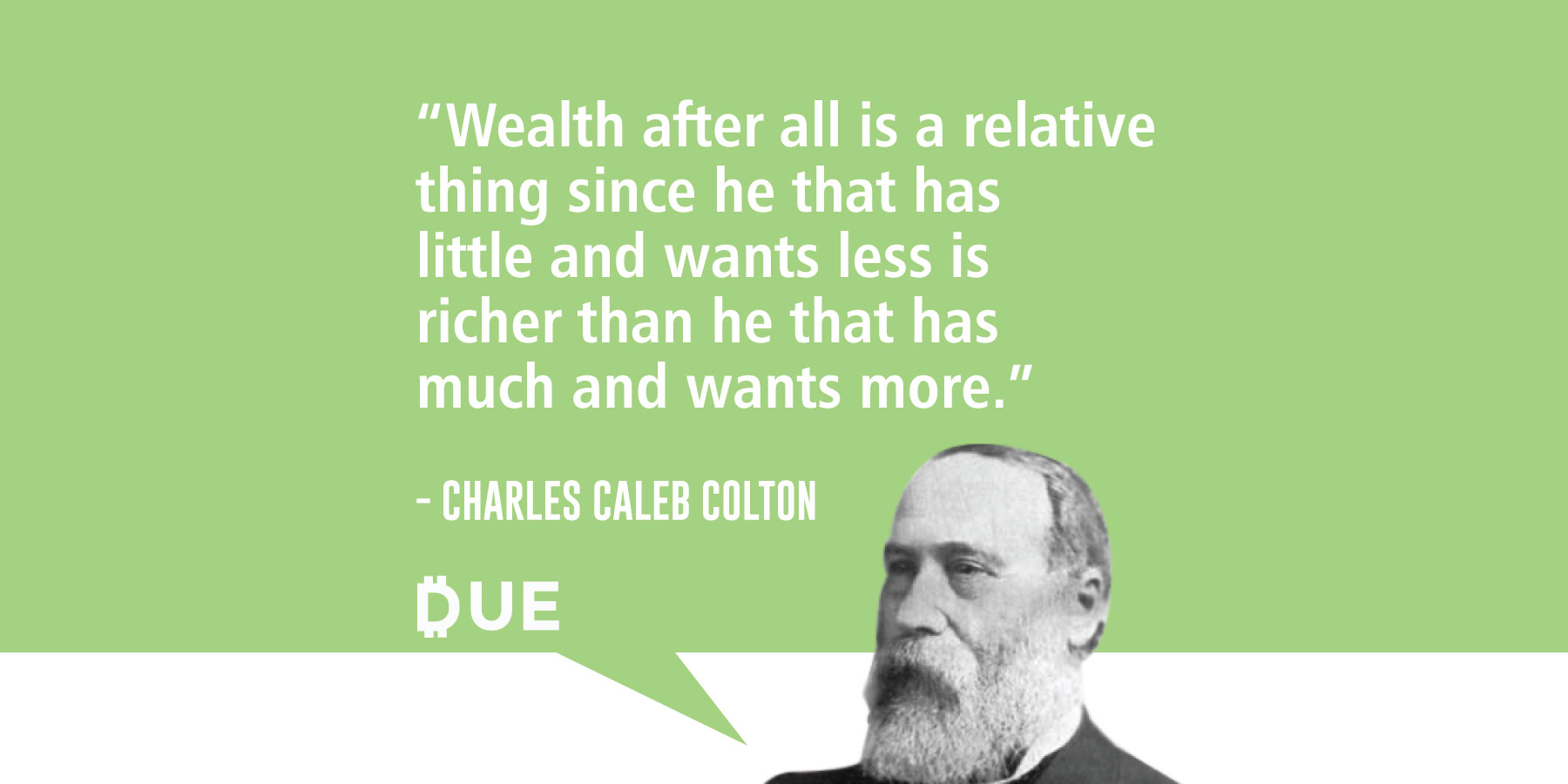 Charles Caleb Colton – Wealth Is A Relative Thing - Due