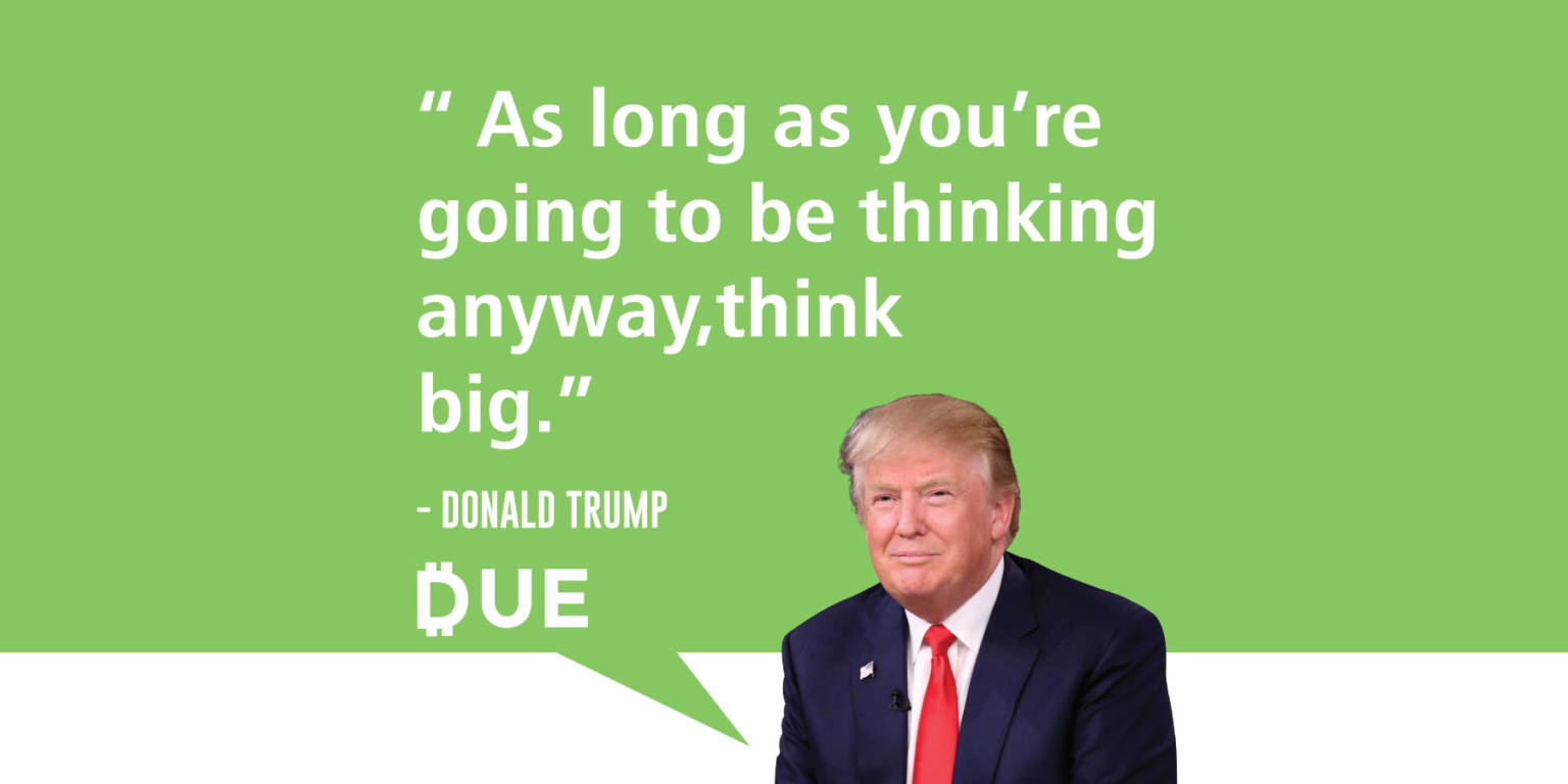 Donald Trump - You May As Well Think Big - Due