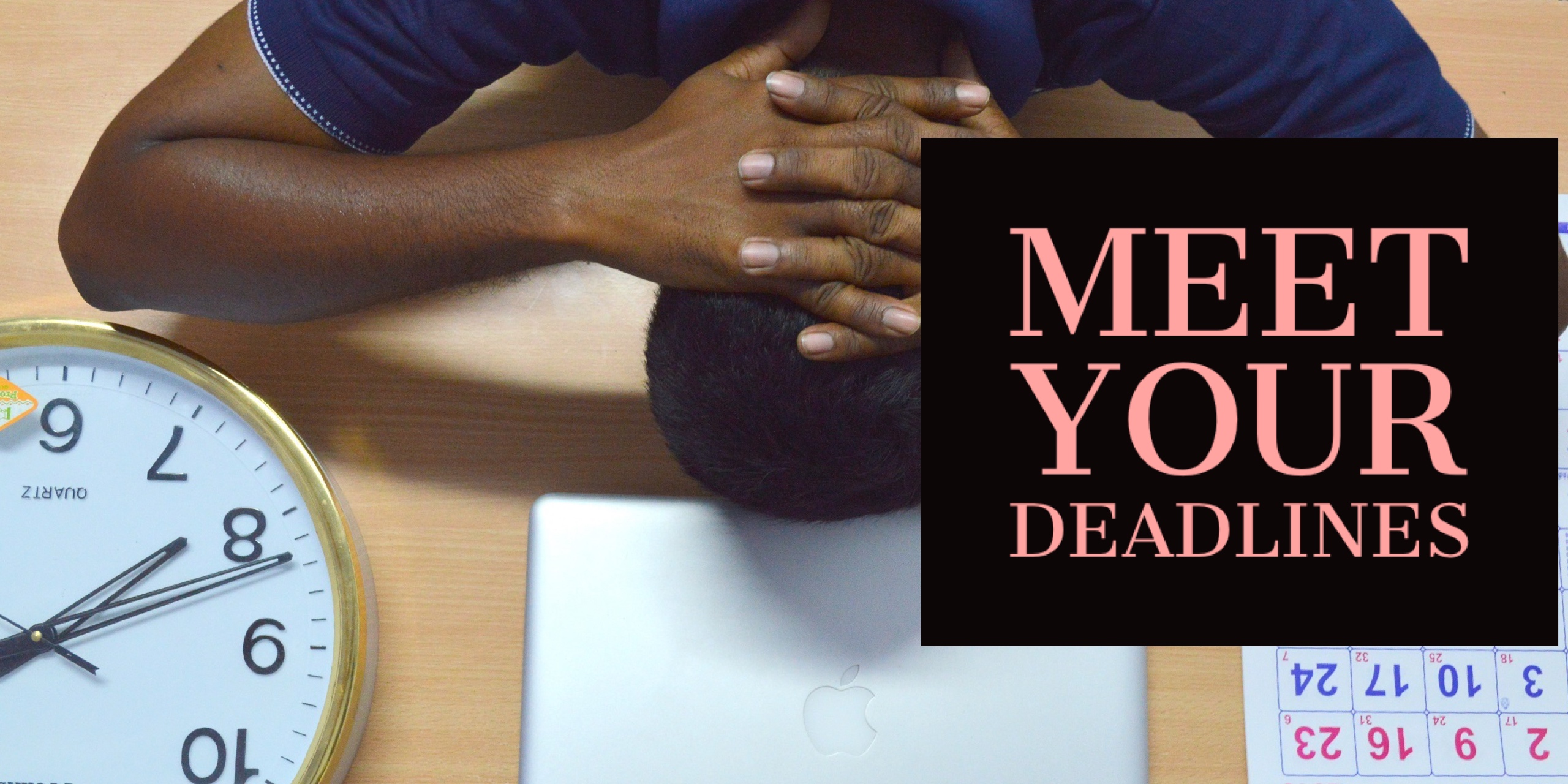 4 Ways to Meet your Deadlines - Due